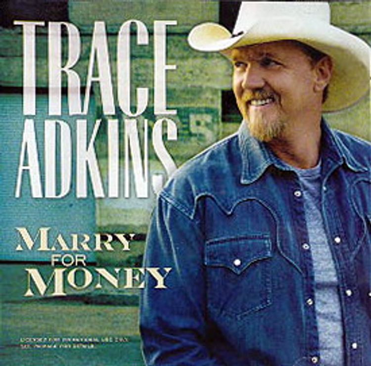 Trace Adkins - Marry for Money (Single) - Reviews - Album of The Year