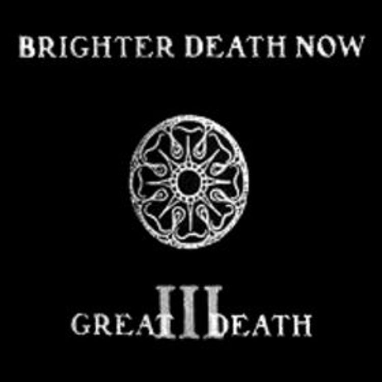Brighter Death Now - Great Death III - Reviews - Album of The Year