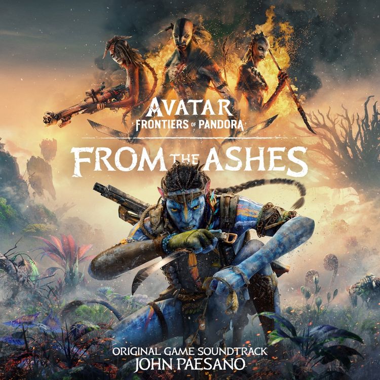 John Paesano - Avatar: Frontiers of Pandora - From The Ashes (Original ...