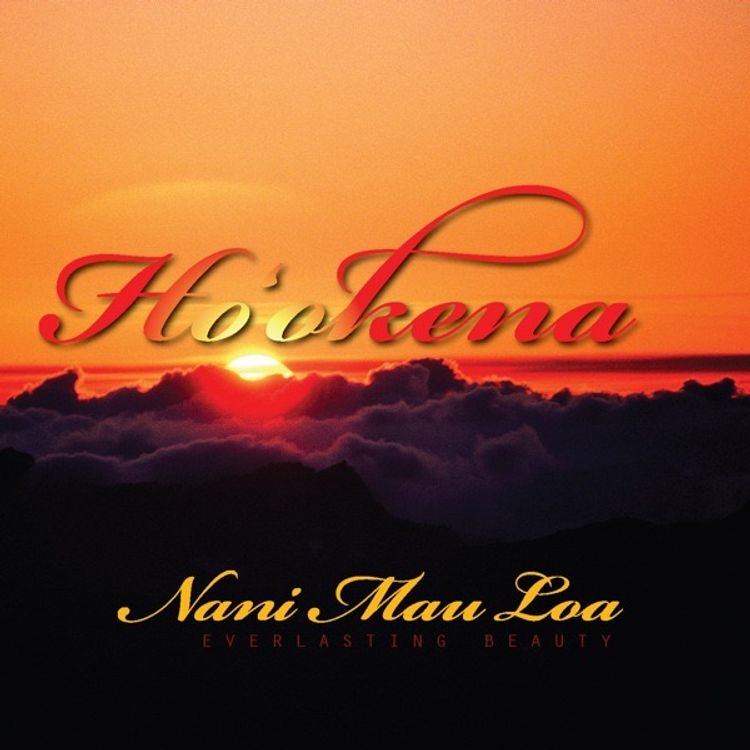 Ho'okena - Nani Mau Loa: Everlasting Beauty - Reviews - Album of The Year