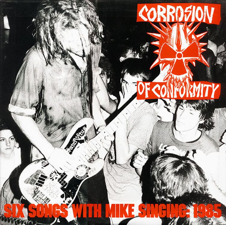 Corrosion of Conformity - Six Songs With Mike Singing: 1985 (EP ...