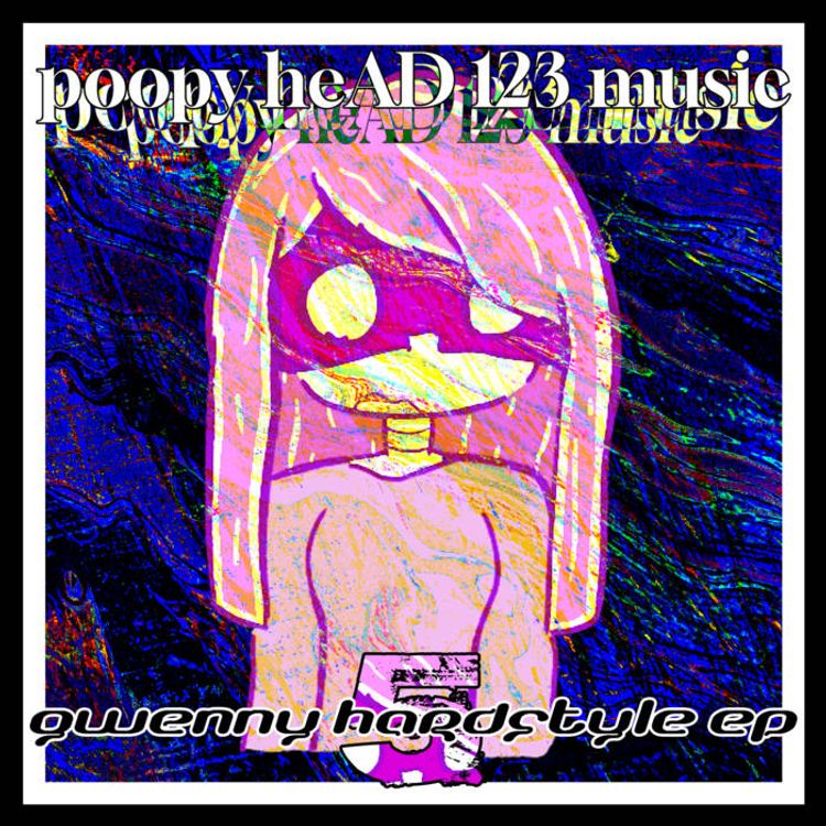 poopy heAD 123 Music - gwenny hardstyle ep 5 (EP) - Reviews - Album of ...