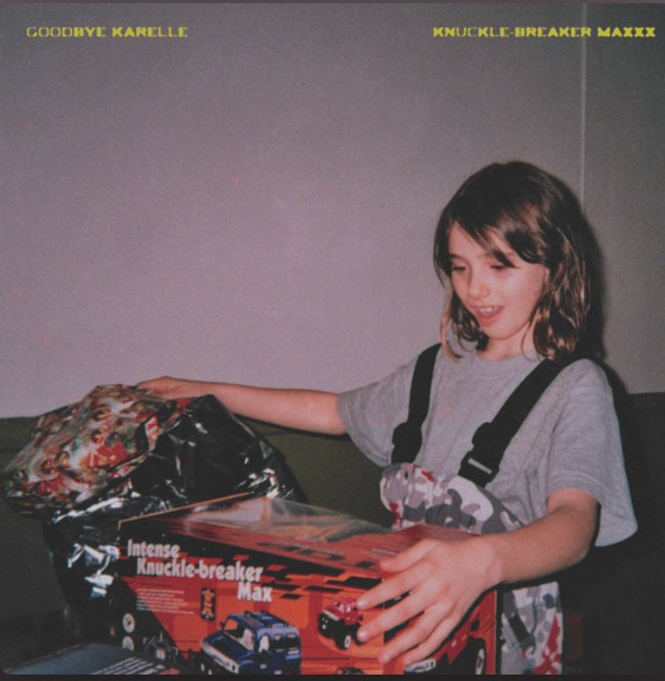 Goodbye Karelle - Knuckle Breaker Maxxx - Reviews - Album of The Year