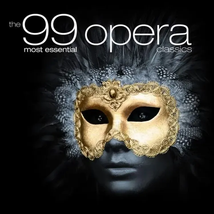 Various Artists - The 99 Most Essential Opera Classics (Compilation ...