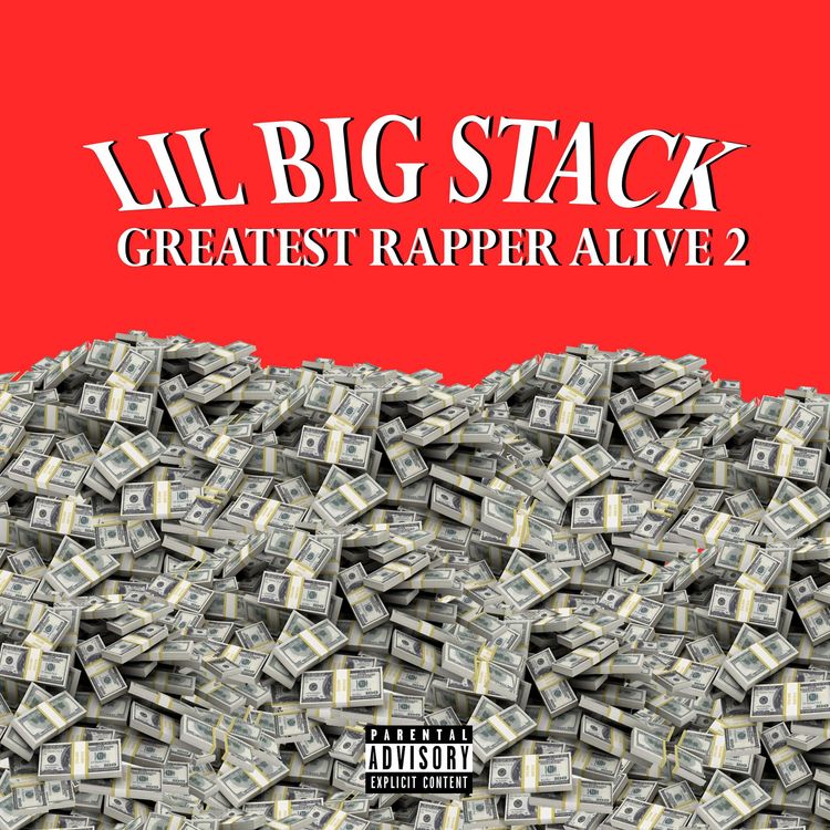 Lil Big Stack - Greatest Rapper Alive 2 - Reviews - Album of The Year