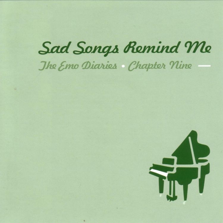Various Artists - The Emo Diaries, Chapter 9 - Sad Songs Remind Me ...