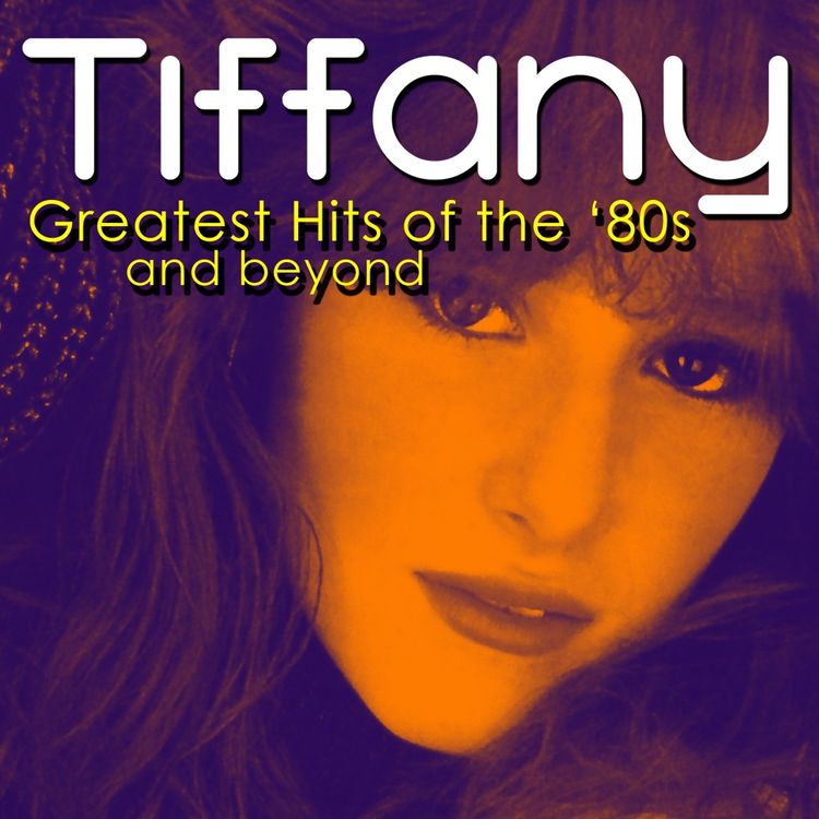 Tiffany - Greatest Hits of The 80s & Beyond (Compilation) - Reviews ...