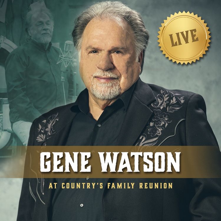 Country's Family Reunion & Gene Watson - Gene Watson: Live at Country's ...