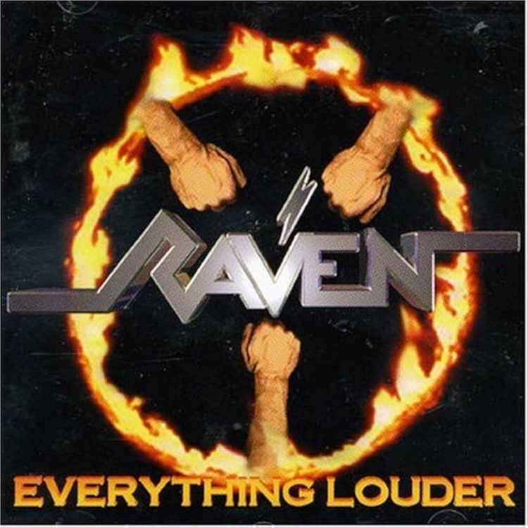 Raven - Everything Louder - Reviews - Album of The Year