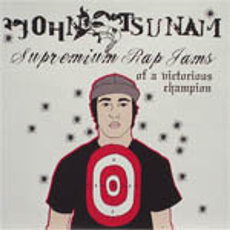John Tsunam - Supremium Rap Jams of A Victorious Champion - Reviews ...