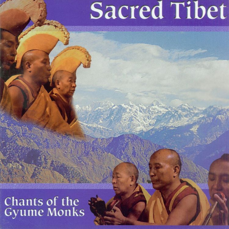 Gyume Tibetan Monks - Sacred Tibet - Chants of the Gyume Monks ...