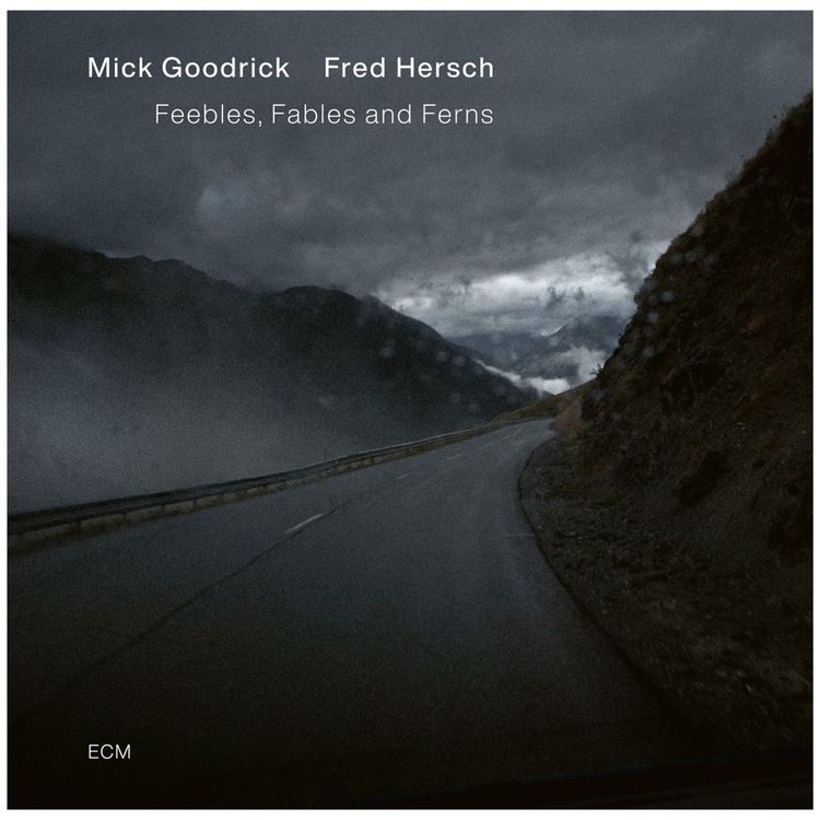 Mick Goodrick & Fred Hersch - Feebles, Fables and Ferns - Reviews ...