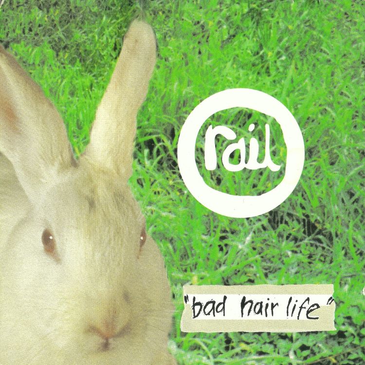 Rail - Bad Hair Life - Reviews - Album of The Year