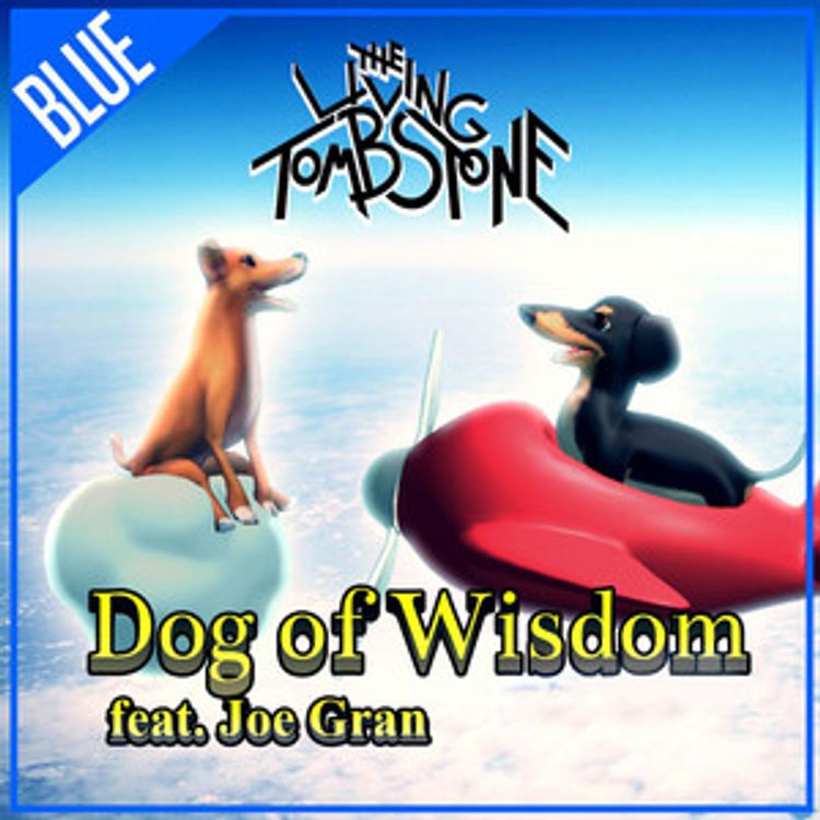 The Living Tombstone - Dog of Wisdom (Blue Version) (Single) - Reviews ...