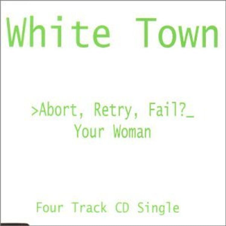 White Town - >Abort, Retry, Fail?_ (EP) - Reviews - Album of The Year