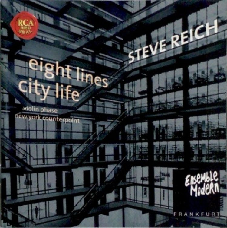 Ensemble Modern - Steve Reich: eight lines; city life; violin phase ...