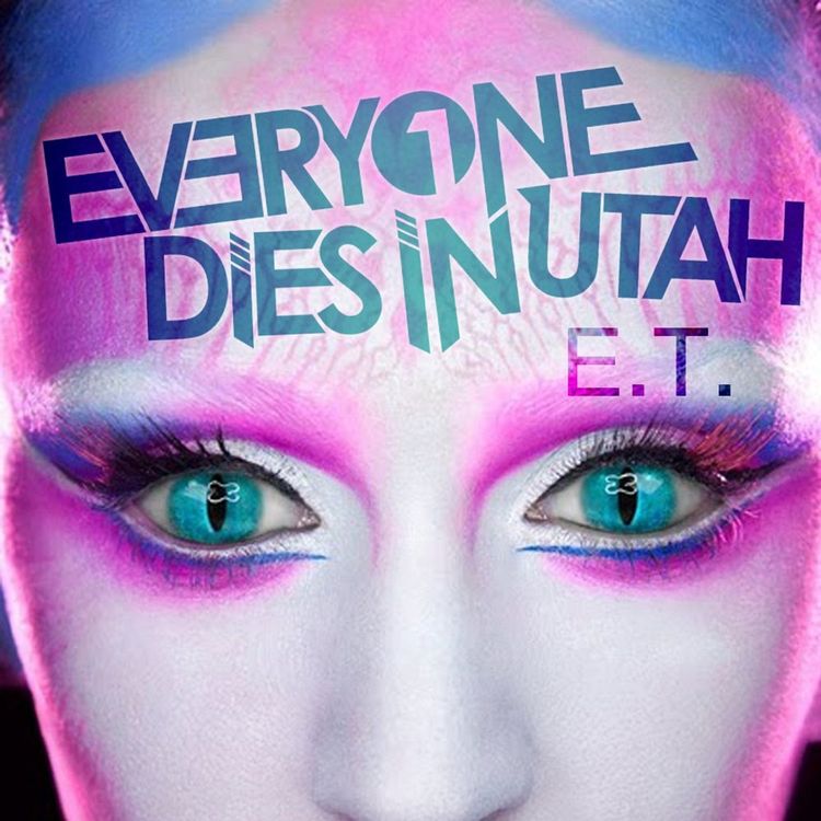 Everyone Dies In Utah - E.T. (Single) - Reviews - Album of The Year