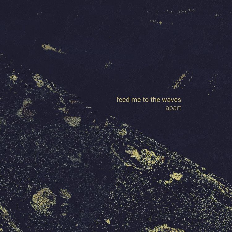 Feed Me To The Waves - Apart - Reviews - Album of The Year