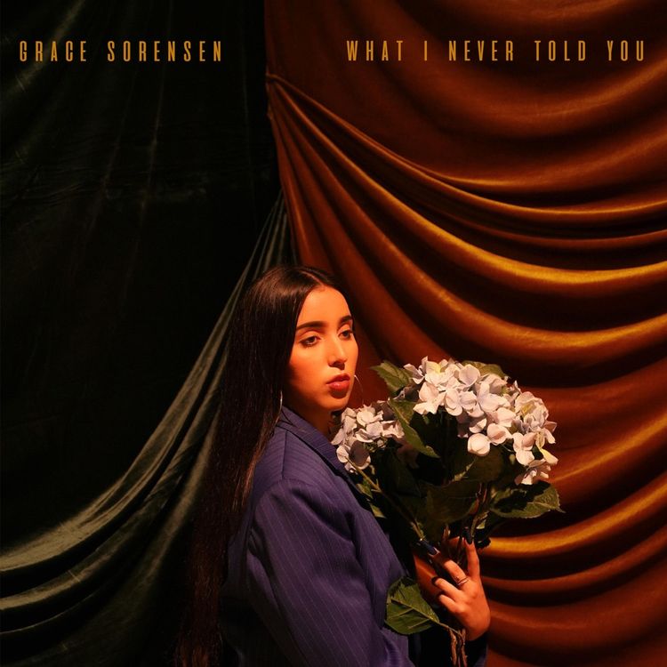 Grace Sorensen - WHAT I NEVER TOLD YOU (EP) - Reviews - Album of The Year