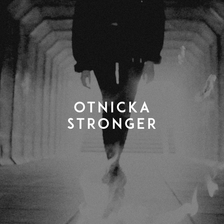 Otnicka - Stronger (Single) - Reviews - Album of The Year