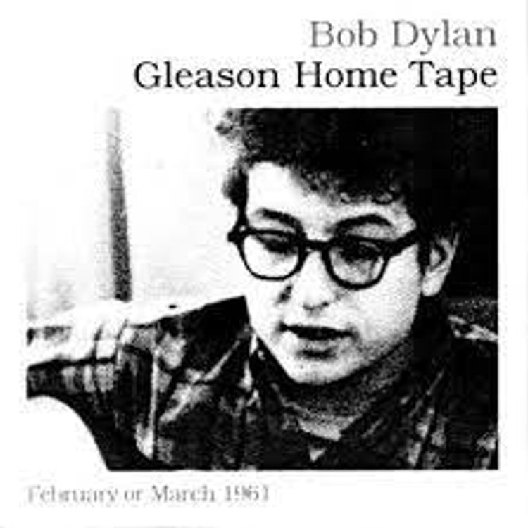 Bob Dylan - Gleason Home Tape (Unofficial) - Reviews - Album of The Year