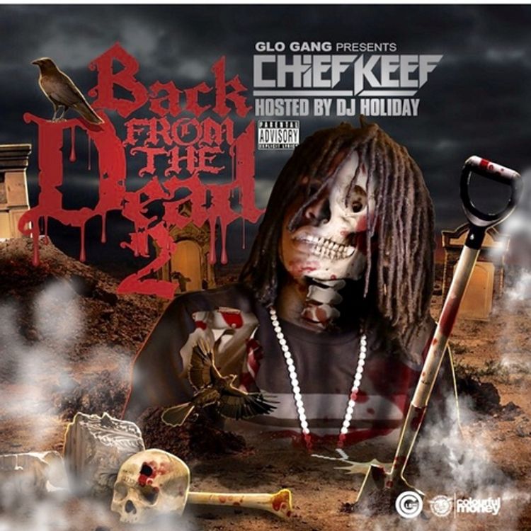 Chief Keef - Back From The Dead 2 Hosted By DJ Holiday (Reissue ...