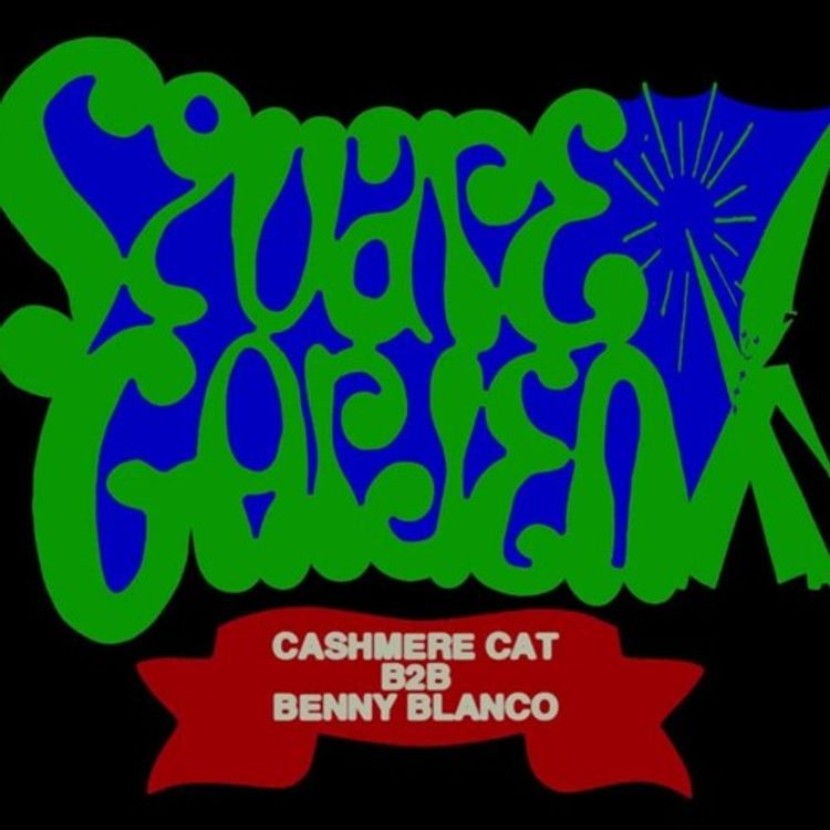 Cashmere Cat - Square Garden: Cashmere Cat b2b Benny Blanco Full Set ...
