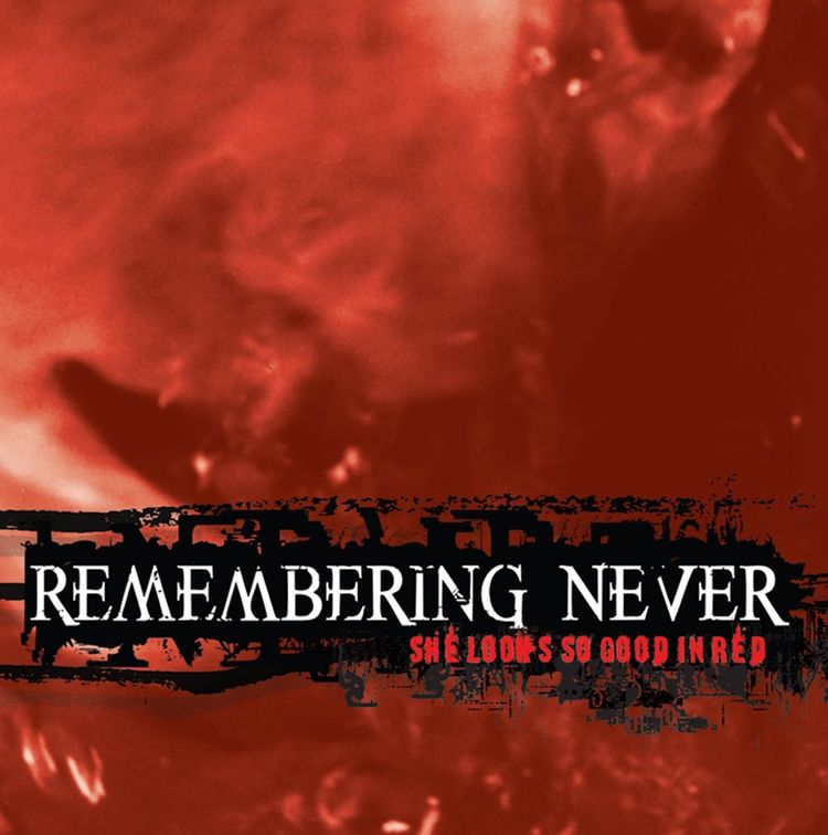 Remembering Never - She Looks So Good In Red - Reviews - Album of The Year