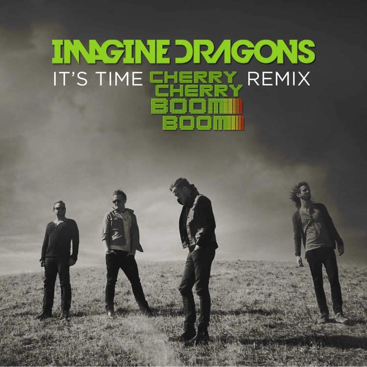 Imagine Dragons - It's Time (Cherry Cherry Boom Boom Remix ...