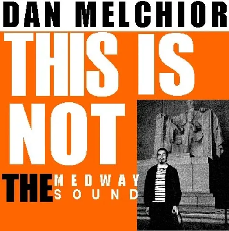 Dan Melchior - This Is Not the Medway Sound - Reviews - Album of The Year