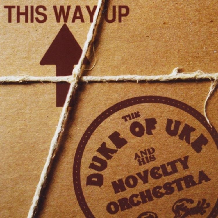 The Duke Of Uke And His Novelty Orchestra - This Way Up - Reviews ...