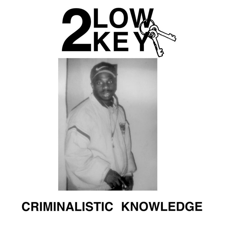 2 Low Key - Criminalistic Knowledge - Reviews - Album of The Year