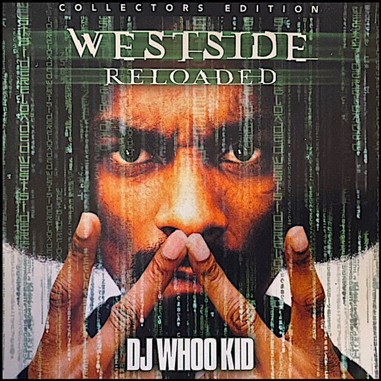 DJ Whoo Kid - Westside Reloaded (Mixtape) - Reviews - Album of The Year