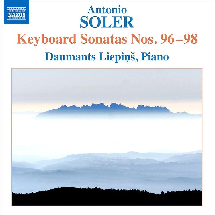 Daumants Liepins - Antonio Soler: Keyboard Sonatas Nos. 96-98 - Reviews ...