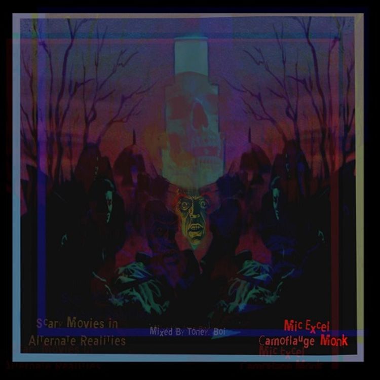 Mic Excel & Camoflauge Monk - Scary Movies In Alternate Realities (EP ...