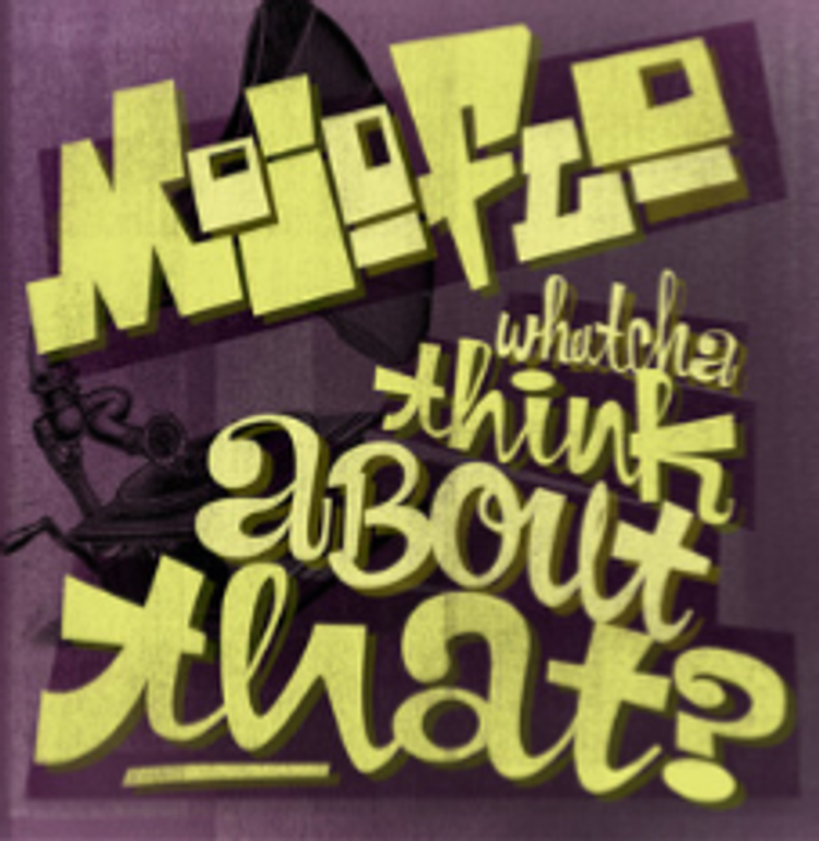 Mojoflo - Watcha Think About That? - Reviews - Album of The Year