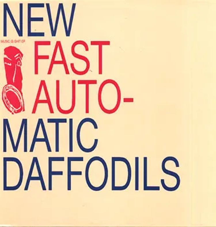 New Fast Automatic Daffodils - Music Is Shit EP - Reviews - Album of ...