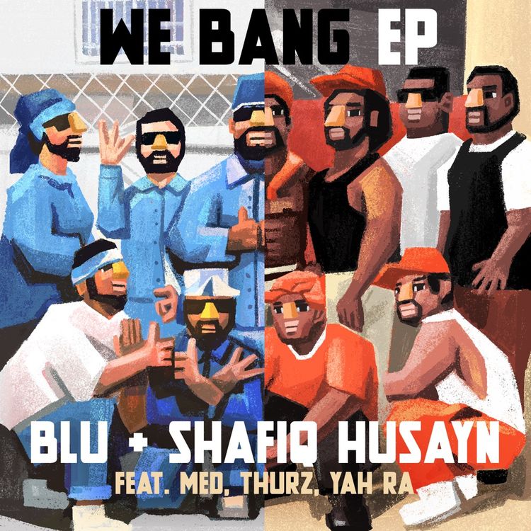 Blu & Shafiq Husayn - We Bang (EP) - Reviews - Album of The Year