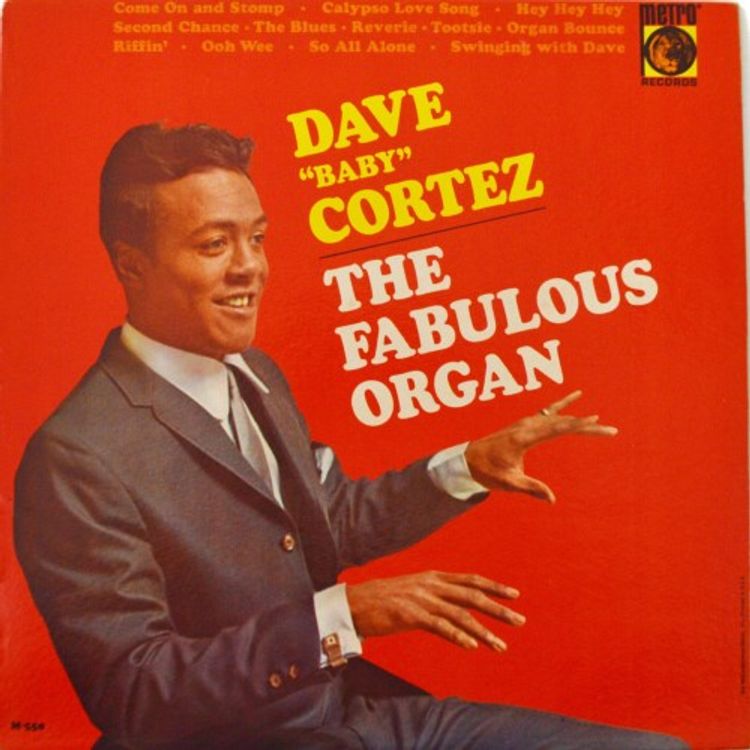 Dave Baby Cortez - The Fabulous Organ of Dave "Baby" Cortez - Reviews ...