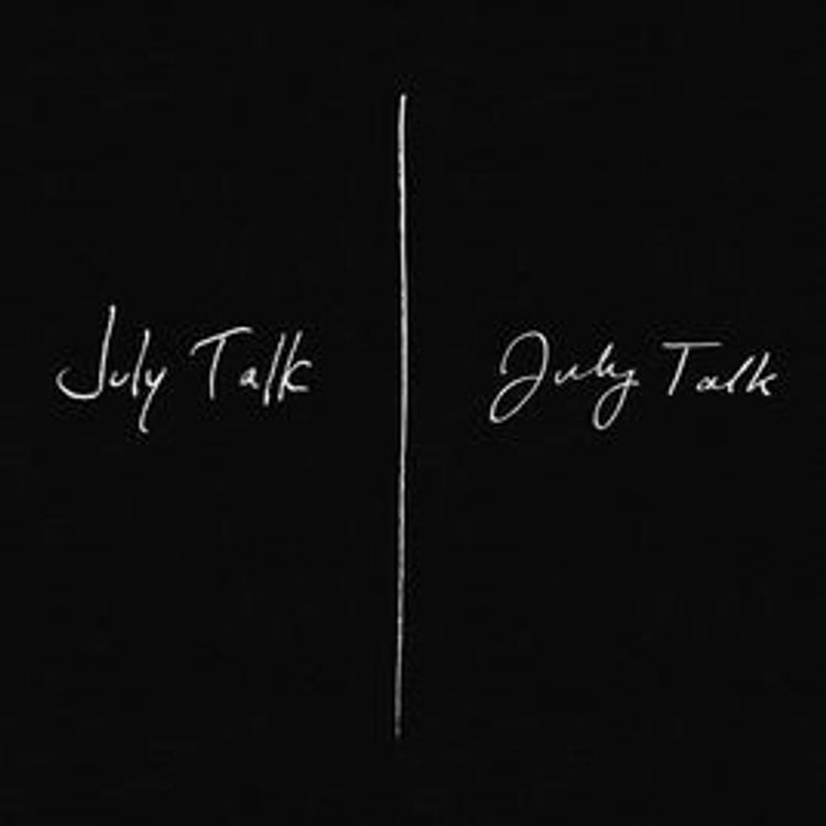 July Talk - July Talk - Reviews - Album of The Year