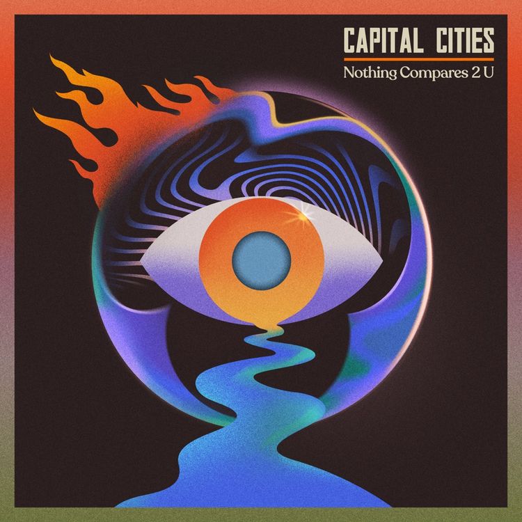 Capital Cities - Nothing Compares 2 U (Single) - Reviews - Album of The ...