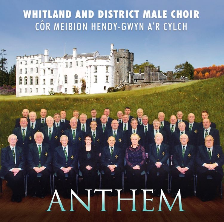 Whitland And District Male Choir - Anthem - Reviews - Album of The Year